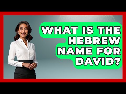 What Is The Hebrew Name For David? - Jewish Teachings For All