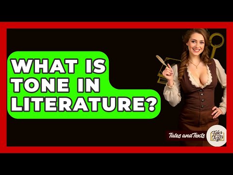 What Is Tone In Literature? - Tales And Texts