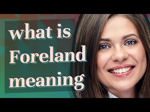 Foreland | meaning of Foreland