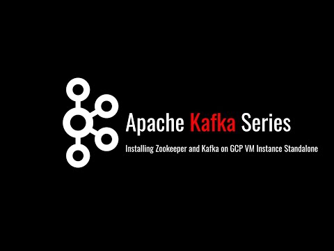 Installing Zookeeper and Kafka on GCP VM Instance Standalone 18