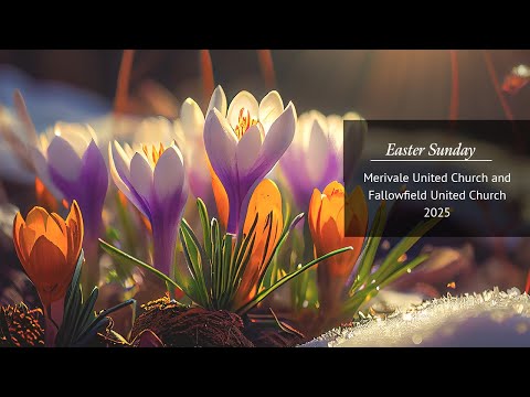 Easter Sunday Online Service 2025 – Merivale Fallowfield Pastoral Charge