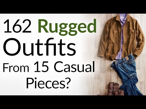 162 Rugged Outfits From 15 Casual Pieces? | Build An Interchangeable Wardrobe | Menswear Essentials