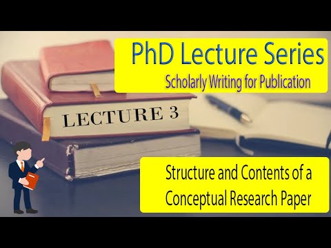Lecture 03: Structure and Contents of a Conceptual Research Paper