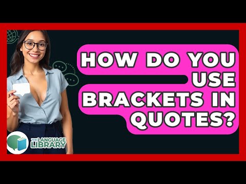 How Do You Use Brackets In Quotes? - The Language Library