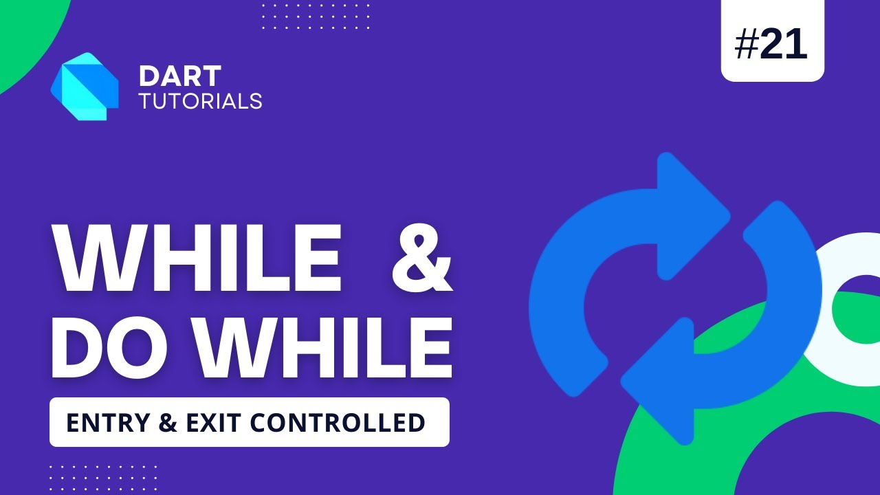 While & Do While in Dart | Dart Tutorial #21