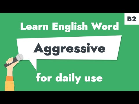 #010 – "Aggressive" | Learn B2 English Adjective – Depict forceful interactions.