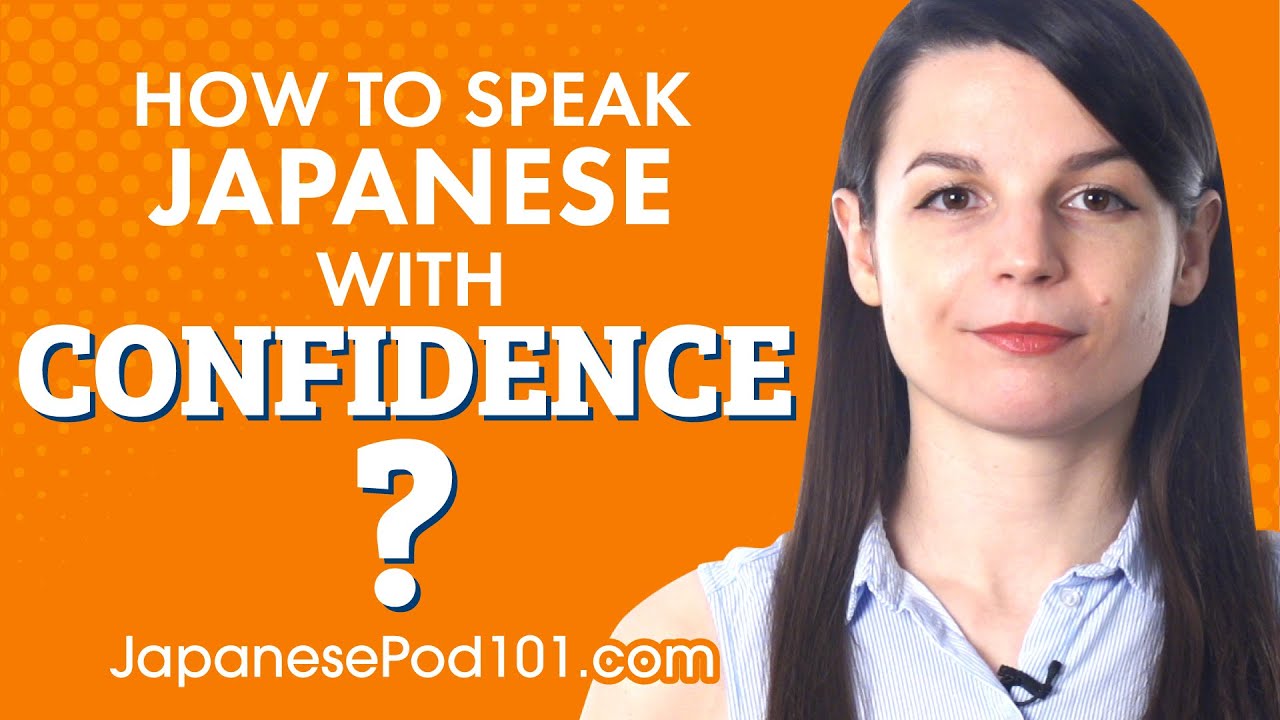 How to speak Japanese with confidence