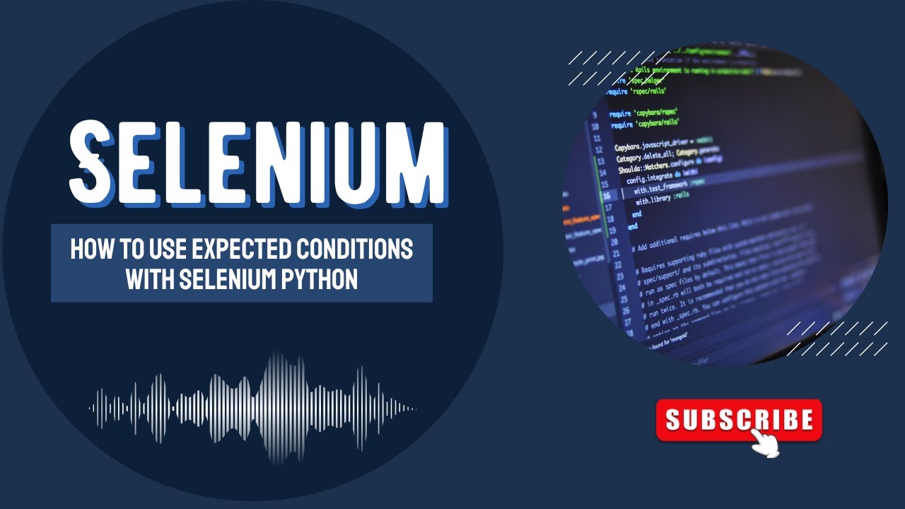 How to Use Expected Conditions in Selenium Python | WebDriverWait & EC Explained