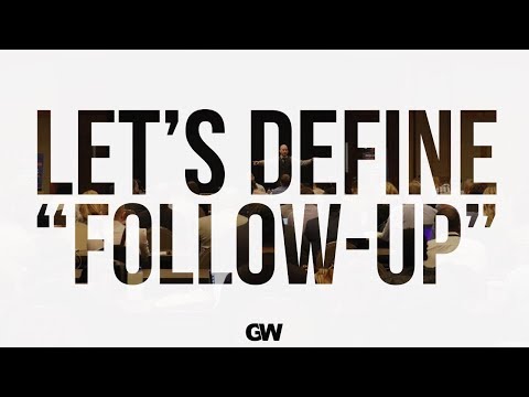 Let's Define "Follow Up"