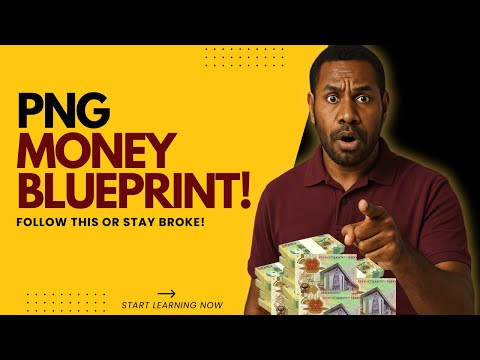 The PNG Wealth Blueprint—Follow This and You’ll Never Be Broke Again