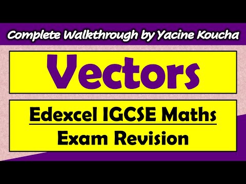 Vectors - Complete Topic Walkthrough for Edexcel GCSE & IGCSE Maths A/B