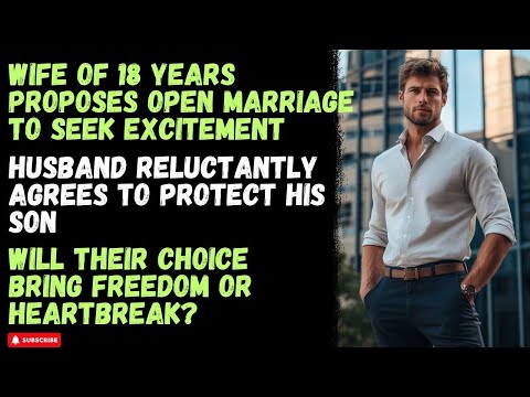 After 18 years, a wife suggests an open marriage, resulting in unexpected outcomes, Reddit Story