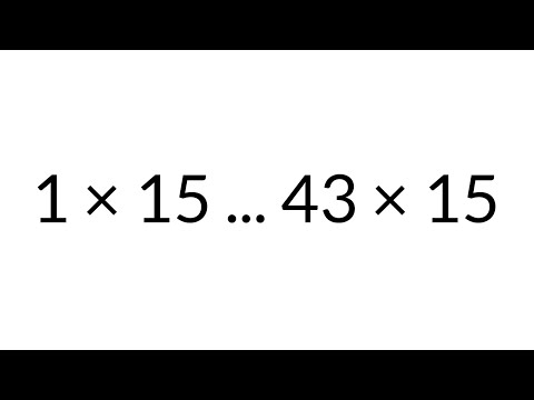 Multiplication Table times 15, from 1 x 15 to 43 x 15, in order, silent