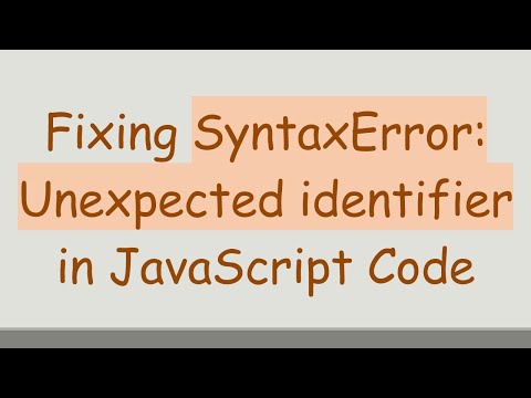 Fixing SyntaxError: Unexpected identifier in JavaScript Code
