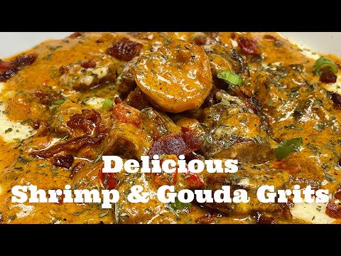 DELICIOUS SHRIMP & GRITS | GOUDA CHEESE | ANDOUILLE SAUSAGE | CREAMY & EASY| COMFORT FOOD