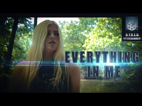 Everything In Me (Music Video)