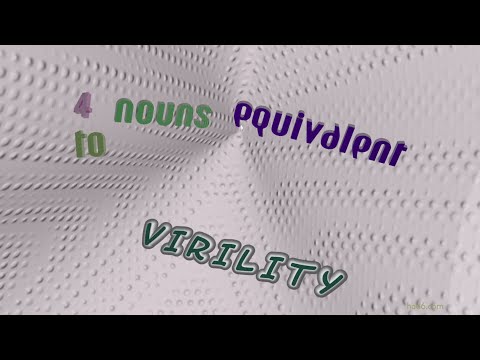 virility - 4 nouns which are synonym of virility (sentence examples)
