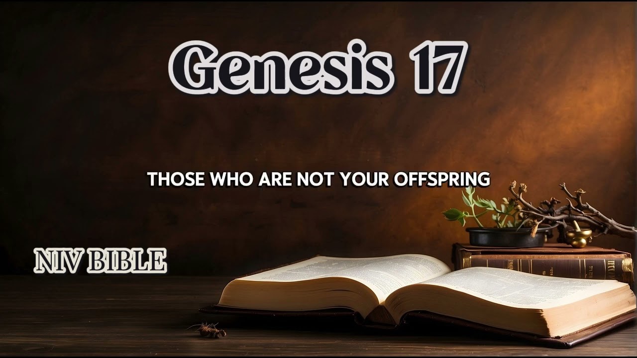 Genesis 17:  *God’s Covenant with Abraham*