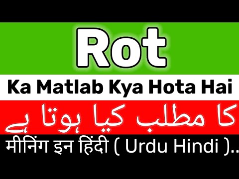 Rot Meaning | Rot Meaning In Urdu | Rot Ka Matlab Kya Hota Hai | Rot Ka Meaning Kya Hai