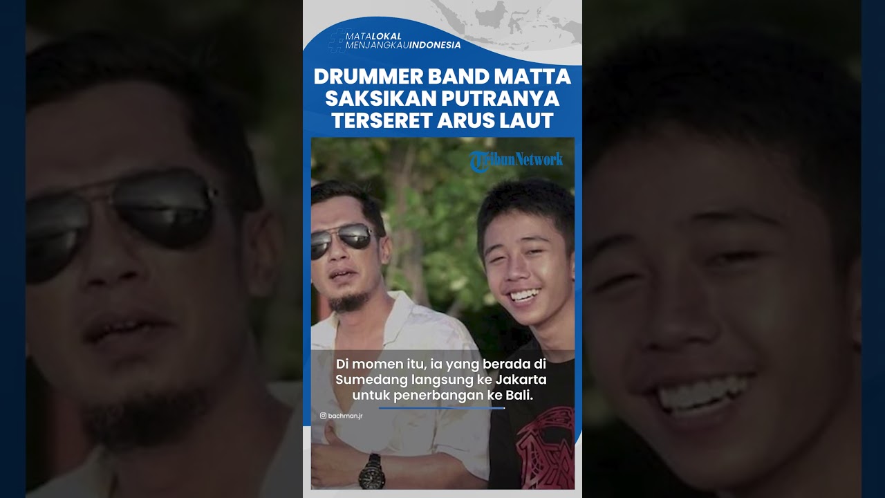 Drummer Band Matta Saksikan Kejadian Putranya Terseret Arus Laut ...