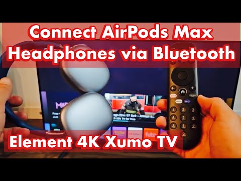 Element 4K Xumo Smart TV: How to Connect AirPods Max Headphones via Bluetooth