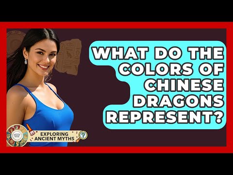 What Do The Colors Of Chinese Dragons Represent? - Exploring Ancient Myths