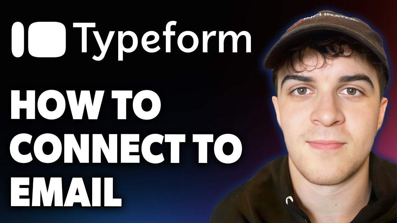 How to Connect Typeform to Email Easy Integration [2025 Full Guide]