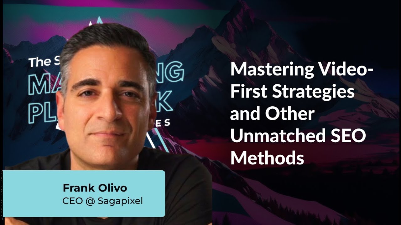 Mastering Video-First Strategies and Other Unmatched SEO Methods (Frank Olivo)