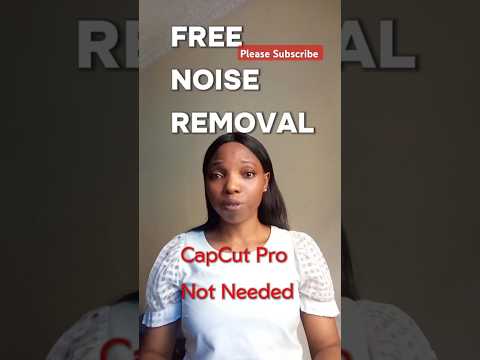 No CapCut Pro? Remove The Background Noise Of Your Video For Free.