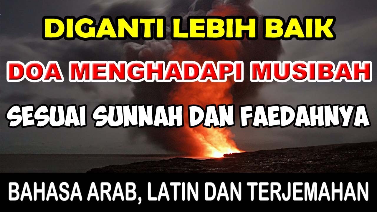 Doa Menghadapi Musibah Sesuai Sunnah Penjelasan dan Faedahnya