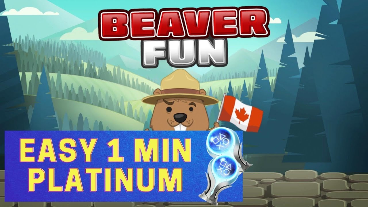 EASY 1 MIN PLATINUM TROPHY || Beaver Fun Trophy Guide