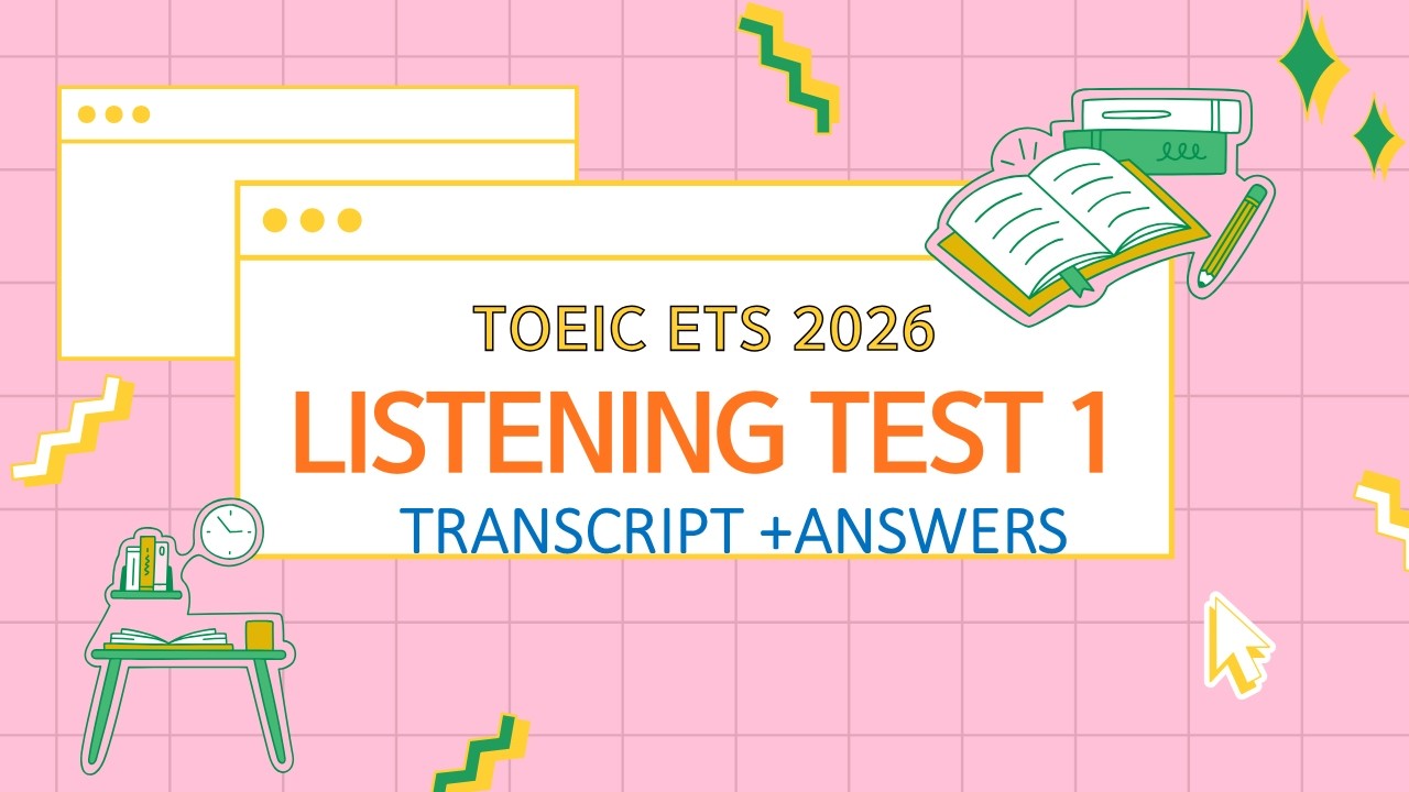 TOEIC ETS 2026 | LISTENING TEST 1 - TRANSCRIPT & ANSWERS