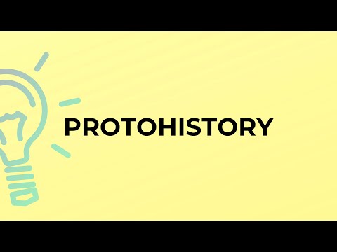 What is the meaning of the word PROTOHISTORY?