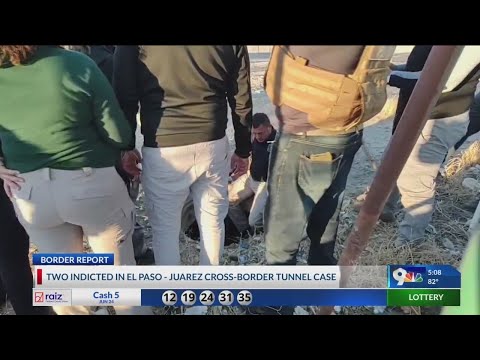 2 indicted in El Paso border tunnel case