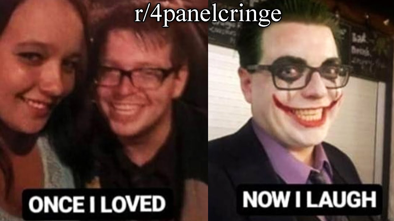r/4panelcringe | ONCE I LOVED... NOW I LAUGH