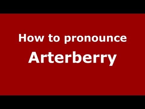 How to Pronounce Arterberry - PronounceNames.com