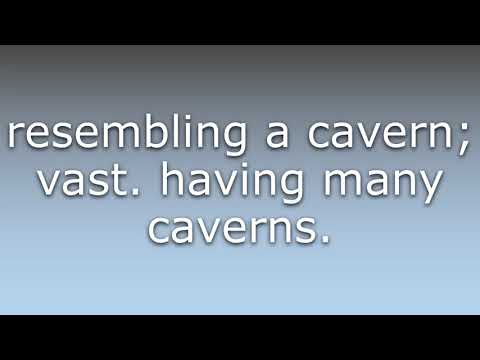 What does Cavernous mean?