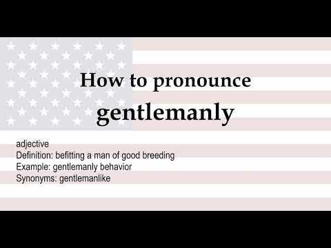 How to pronounce 'gentlemanly' + meaning