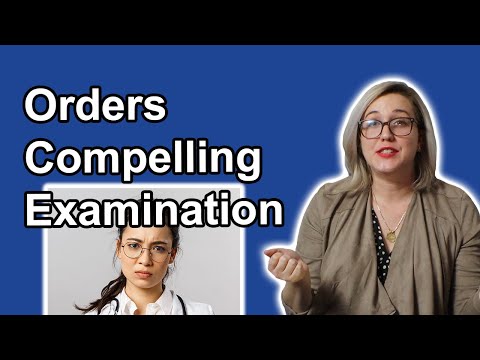 Orders Compelling Examination (IPN and PRN) by Health Care Attorney