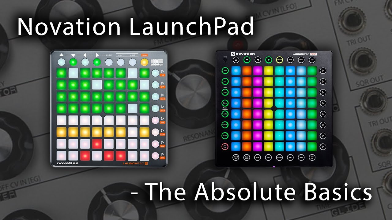 Novation Launchpad - The Absolute Basics