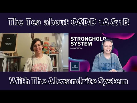[CC] The Tea about OSDD 1A and 1B with The Alexandrite System