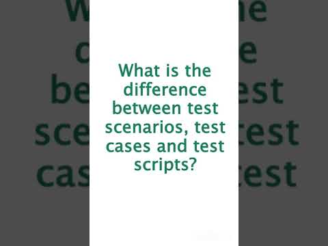 What is the difference between test scenarios, test cases and test scripts.