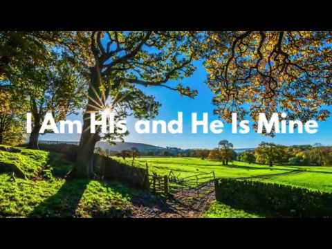 I Am His, and He Is Mine | Hymn of the Day