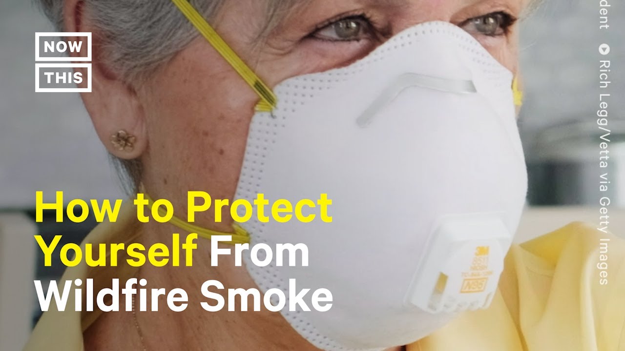 How to Protect Yourself From Wildfire Smoke