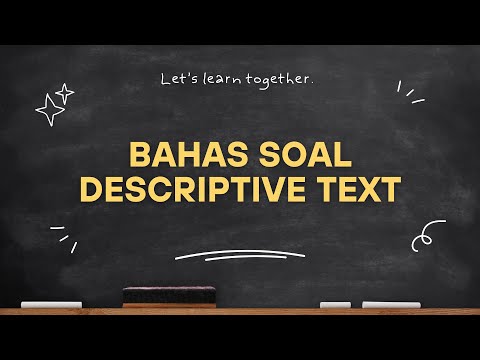 DESCRIPTIVE TEXT : READING COMPREHENSION