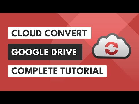 Cloud Convert Google Drive Tutorial