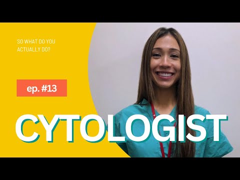 So What Do You ACTUALLY Do As A Cytologist?