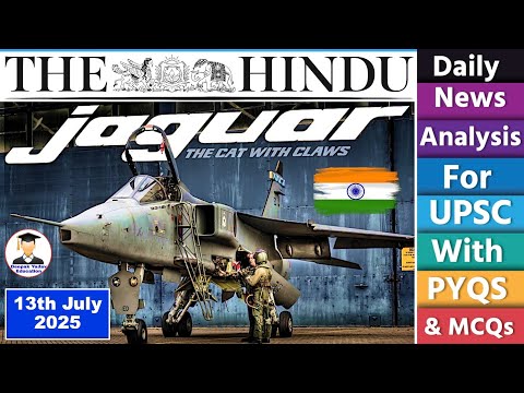 13 July 2025 | The Hindu Newspaper Analysis | 13th July Current Affairs Today | Editorial Analysis