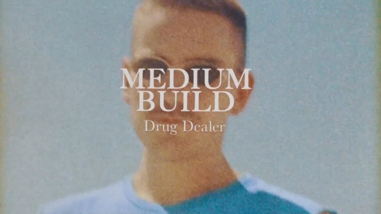 Medium Build - Drug Dealer (Lyric Video)
