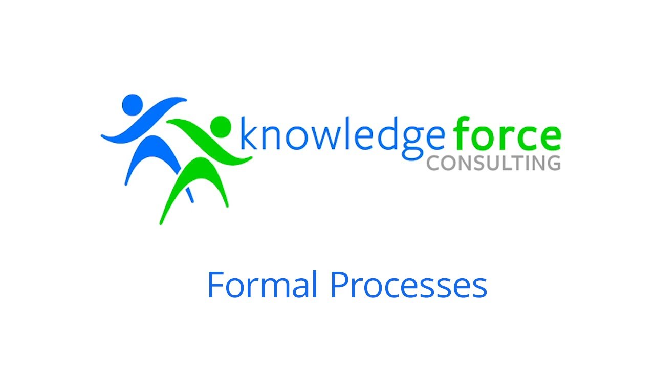 Formal Processes | KnowledgeForce Consulting